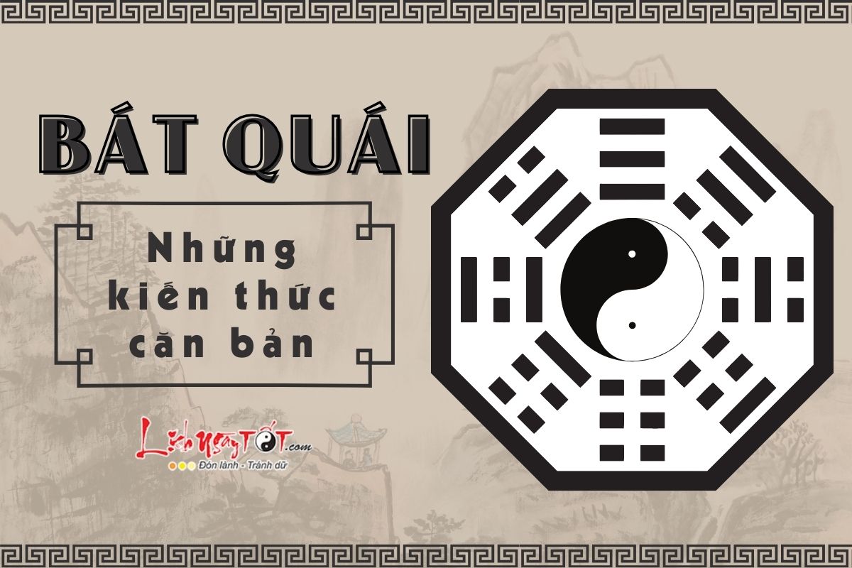 Bát quái là khái niệm gì? Quá trình hình thành Bát quái và những kiến ...