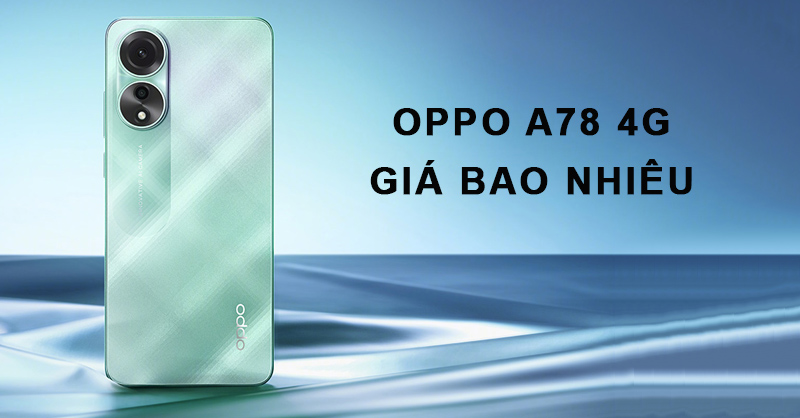 How much does OPPO A78 cost? What are its notable specifications?