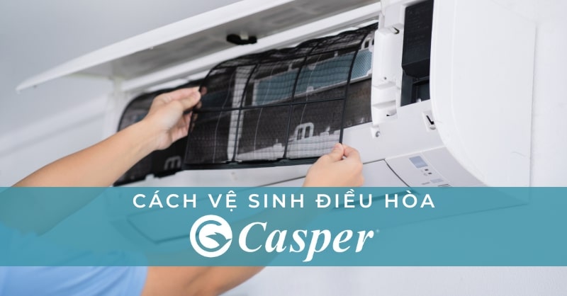 Guide on how to clean Casper air conditioner simply, correctly, and safely