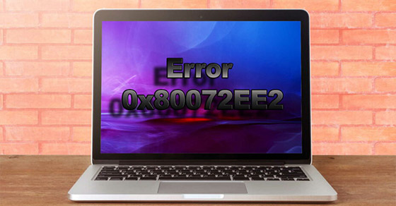 7 Simple and Effective Methods to Fix Error 0x80072EE2 on Windows 10 - Mytour