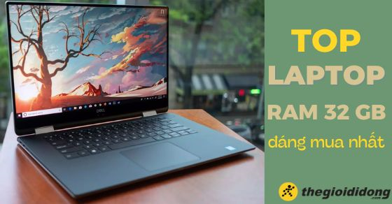 Discover the Top 6 32GB RAM Laptops Worth Buying at Mytour