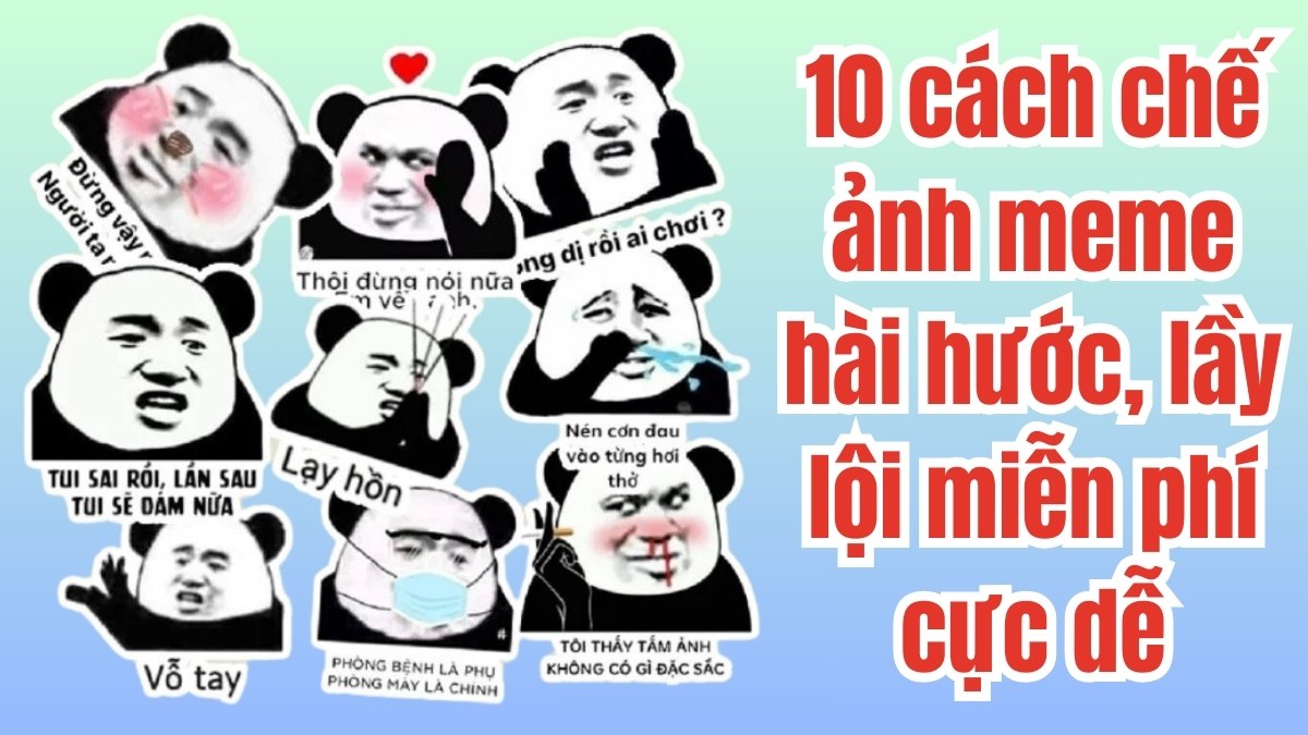 10 phương pháp tạo ảnh meme hài hước, hóm hỉnh miễn phí đơn giản