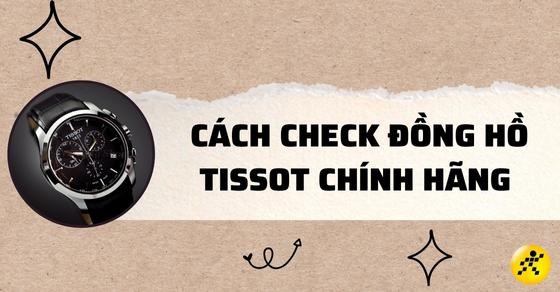 10 quick and simple ways to verify authentic Tissot watches - Mytour