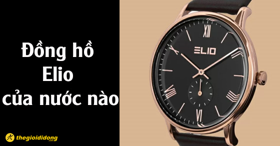 What country does Elio watch belong to? Is it good to use? Should I buy ...