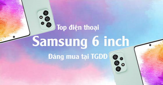 Top 10 Samsung Phones with 6-Inch Screens Worth Buying - Mytour