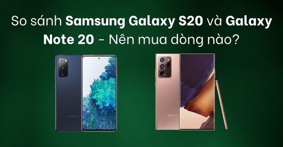 Comparison Between Samsung Galaxy S20 and Galaxy Note 20 - Which One ...
