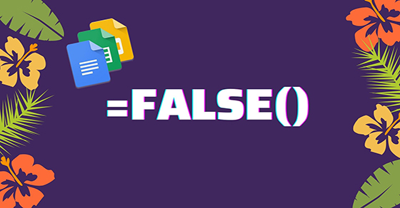 [Video] Exploring the FALSE Function in Google Sheets ...