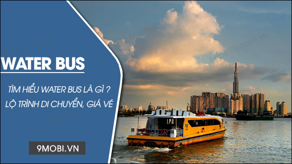 What is Water Bus? Route, Price, and How to Book WaterBus Saigon Tickets