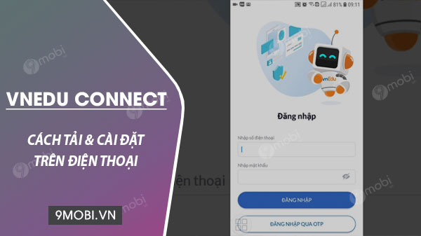 How to download and install the vnEdu Connect app to check grades and ...