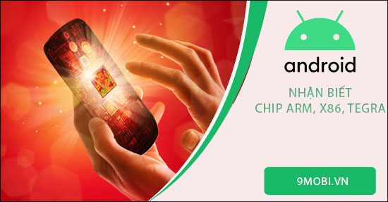 Guide to Identify ARM, x86, and Tegra Chips in Android Phones