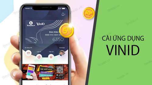 Install the VinID app on your iPhone or Android device now!
