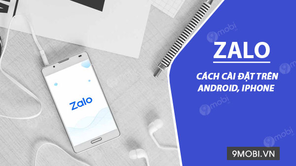 How to Install Zalo on Android, iPhone, and iOS Devices