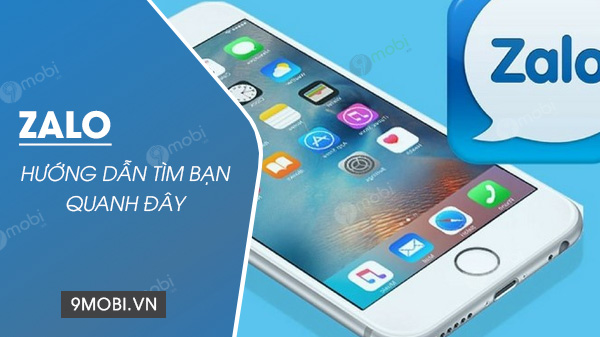 Discovering Friends Nearby on Zalo for Samsung, HTC, LG, iPhone, Zenfone