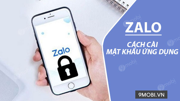 Setting Up Zalo App Password on iPhone and Android Phones