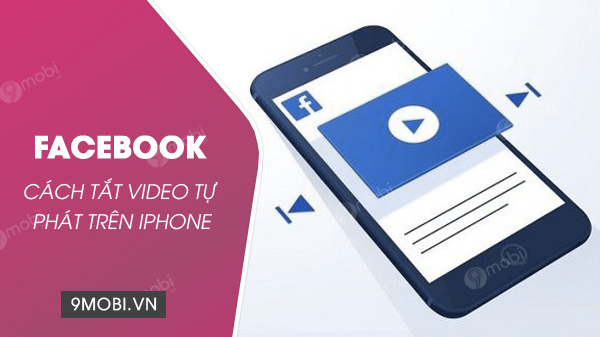 How to Disable Auto-Play Facebook Videos on iPhone