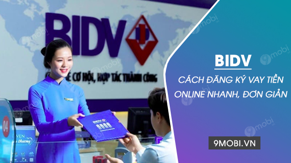 Applying for Online Loans with BIDV, Online Borrowing from BIDV