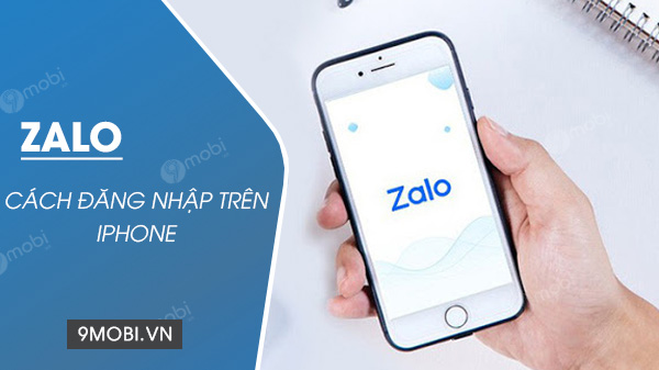 Logging into Zalo on iPhone, accessing your Zalo iPhone account