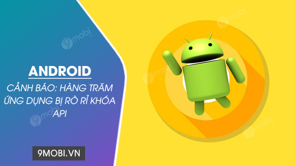 Warning: hundreds of Android apps leaked API key, email content