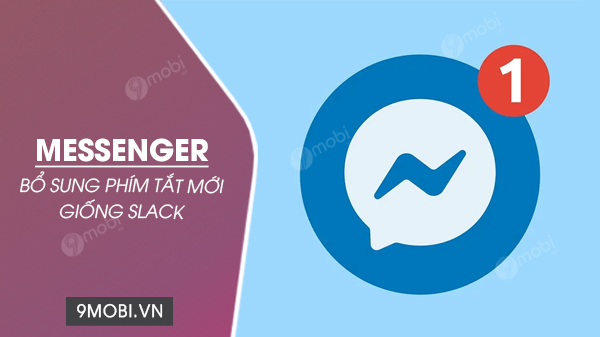 Facebook Messenger introduces new shortcut keys similar to those in Slack