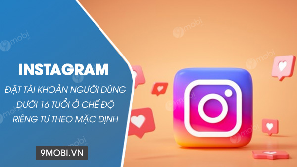 Instagram to Implement Private Mode for Users Under 16