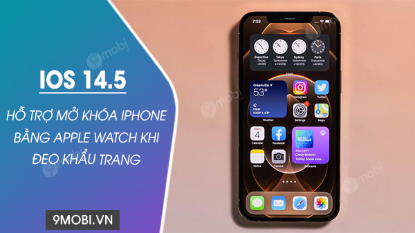 iOS 14.5 supports unlocking your iPhone with Apple Watch while wearing a face mask.