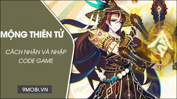 Explore the Latest 2023 Mộng Thiên Tử Game Code List