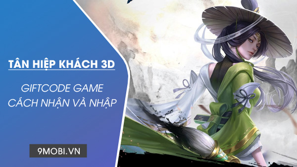 Explore the Latest Tân Hiệp Khách 3D Game Codes - How to Receive and ...