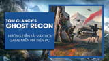 How to Download and Play Tom Clancy's Ghost Recon Legally for Free on PC