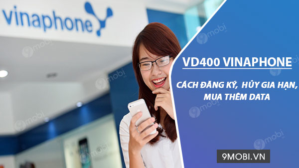 Registering for VD400 VinaPhone package: 18GB data, free on-net calls