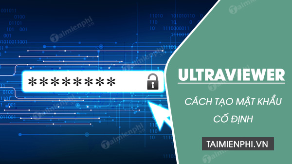 How to Quickly Create a Fixed Password on Ultraviewer: Simple and Easy