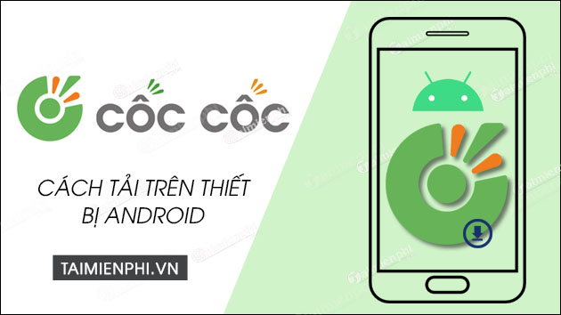 How to Download Cốc Cốc on Android Devices