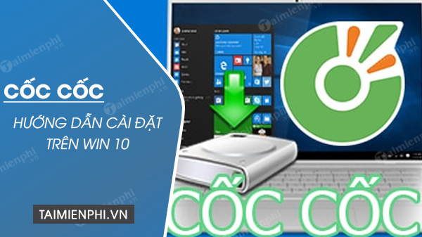 Install Coc Coc on Windows 10: Step-by-step guide to set up the Coc Coc ...