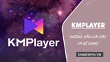 Guide to Download and Install KMPlayer for HD Video Viewing on Your ...