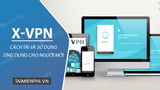 How to Download and Use X-VPN for Free on Android, iPhone, and PC