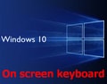 How to Open Virtual Keyboard on Windows 10 for Laptop, PC