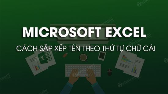 Guide to Sorting Names Alphabetically in Excel 2019, 2016, 2013 Guide to Sorting Names Alphabetically in Excel 2019, 2016, 2013