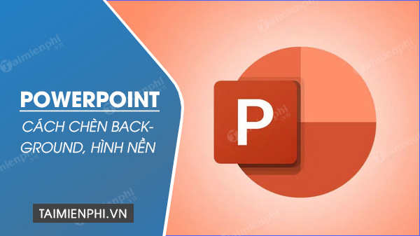How to Change Slide Background in PowerPoint, Insert Background