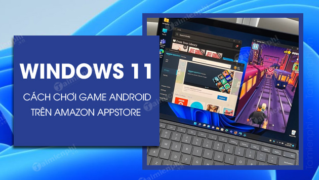 How to Download and Play Android Games on Windows 11 via Microsoft Store
