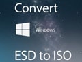 Convert ESD to ISO: Transform ESD to ISO for Installing Windows 10, 8 ...