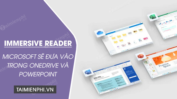 Microsoft integrates Immersive Reader tool into OneDrive and PowerPoint