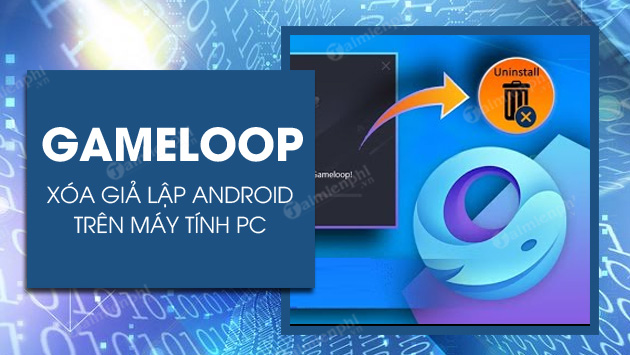 Tips for Removing Gameloop on Windows 10, 7, 11