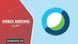 What is Webex Meeting? How to use Webex Meeting on your phone and computer?