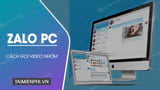 How to initiate high-quality group video calls on Zalo PC and Laptop