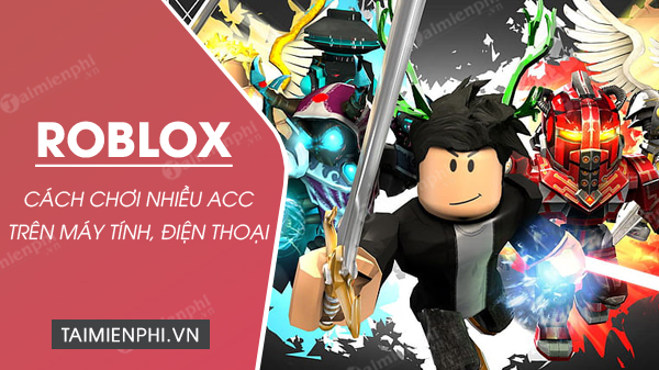 How to Play Multiple Roblox Accounts on PC and Phone Simultaneously