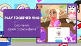 Unlock 500 Free Play Together VNG Diamonds
