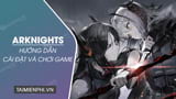 How to Download and Play Arknights on Android, iOS