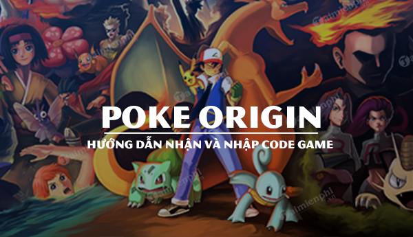 Poke Origin Codes: How to Receive and Redeem Gift Codes in Poke Origin Game