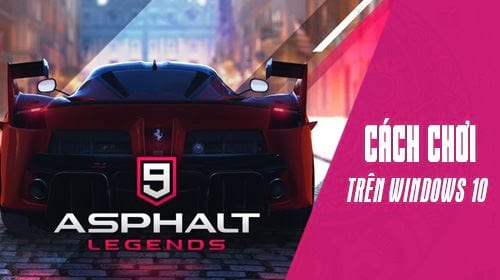 How to Install and Play Asphalt 9 Racing Game on Windows 10