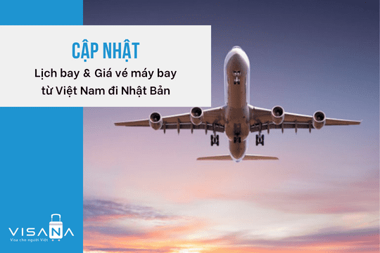 Tin tức Vé máy bay đi Nhật Bản - Cập nhật Giá vé và lịch bay hôm nay 2024