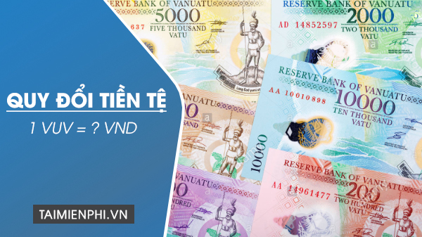 Discovering the Exchange: 1 VUV to VND and Converting Vanuatu Vatu to ...